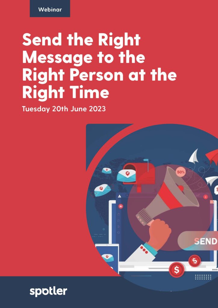 Send the Right Message to the Right Person at the Right Time | Spotler