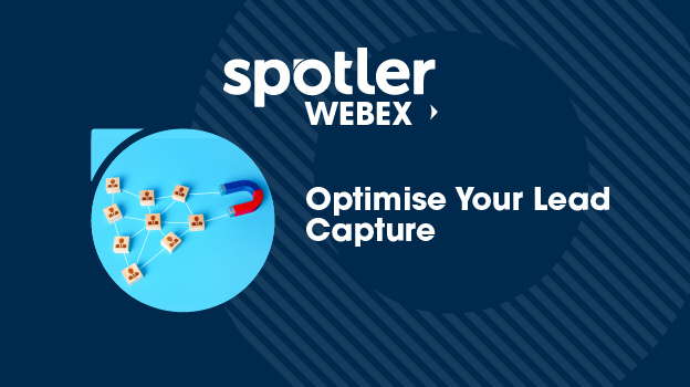 Optimise Your Lead Capture | Spotler